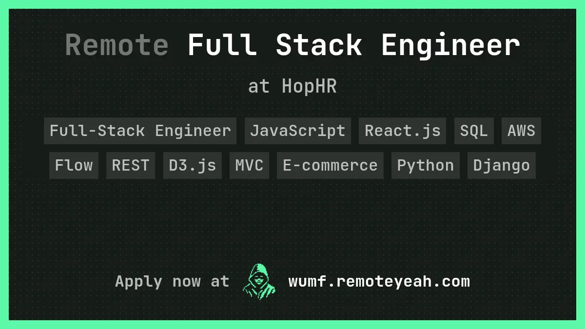 Remote Full Stack Engineer at HopHR