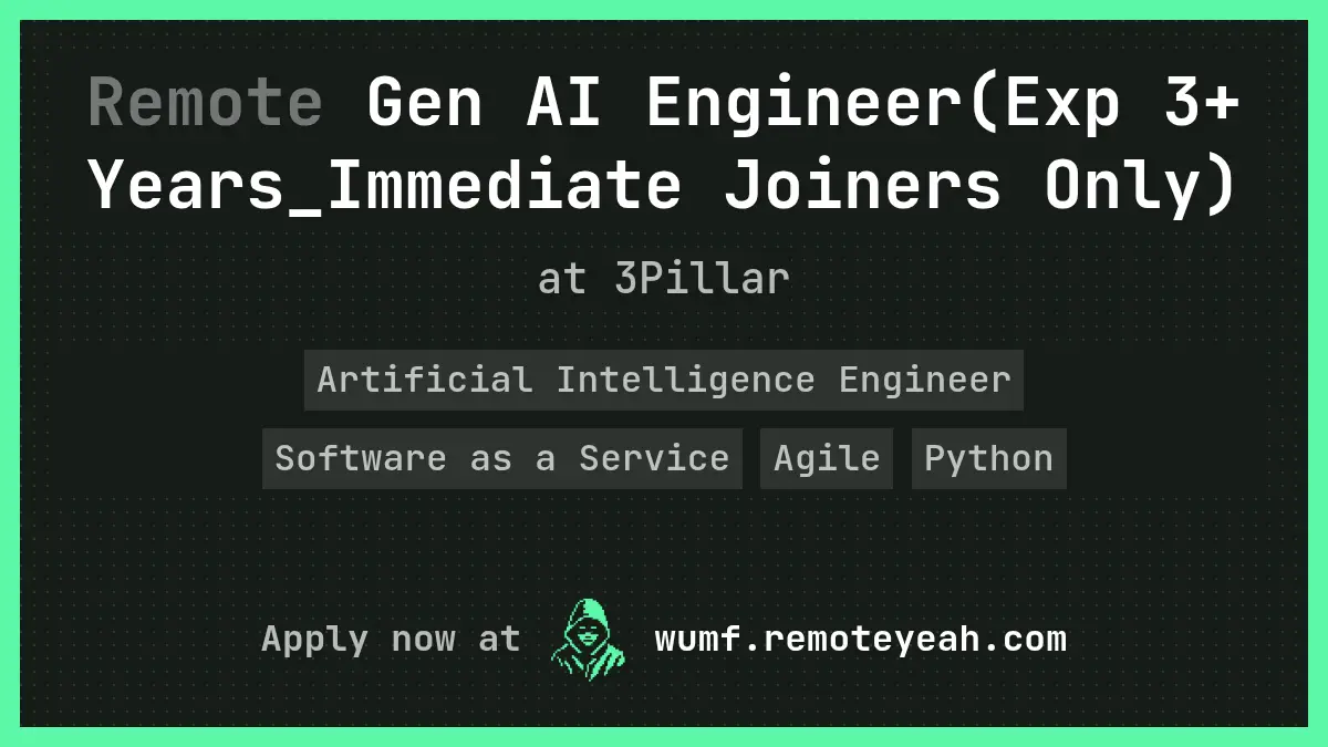 Remote Gen AI Engineer(Exp 3+ Years_Immediate Joiners Only) at 3Pillar