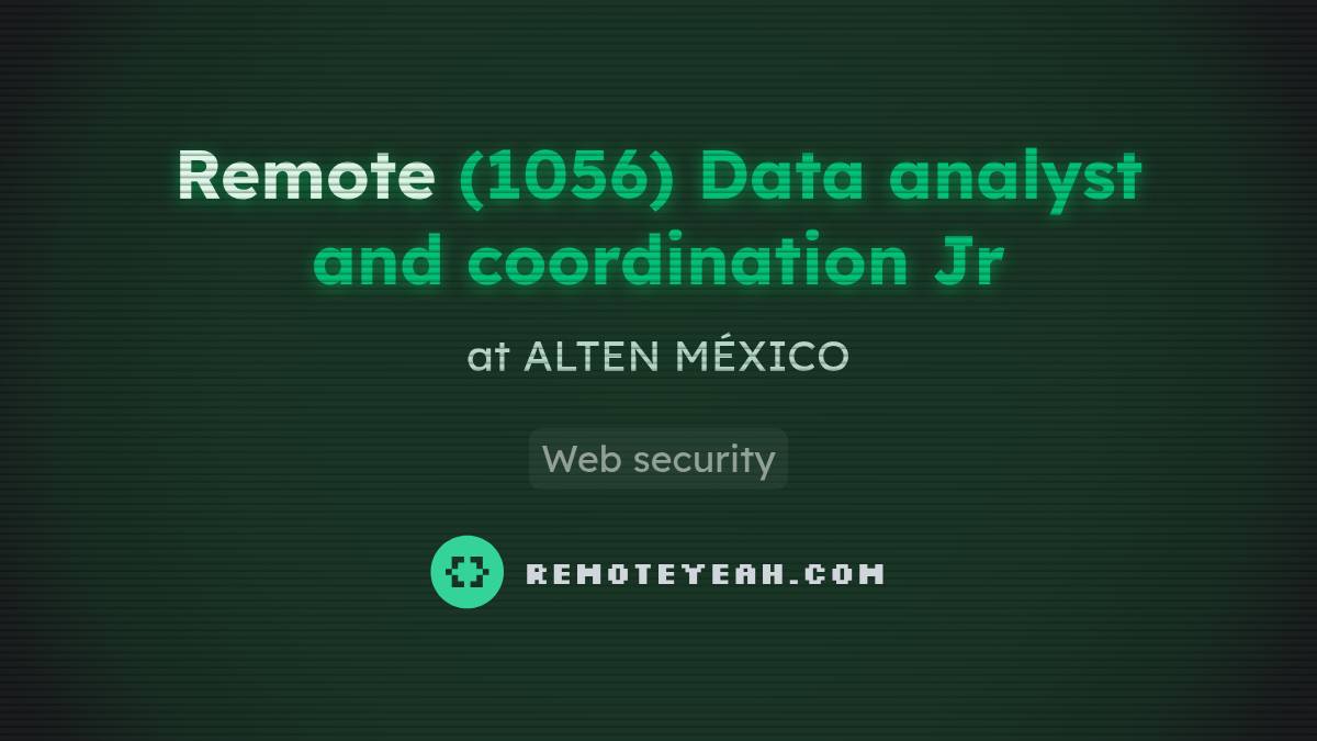 Remote (1056) Data analyst and coordination Jr at ALTEN MÉXICO
