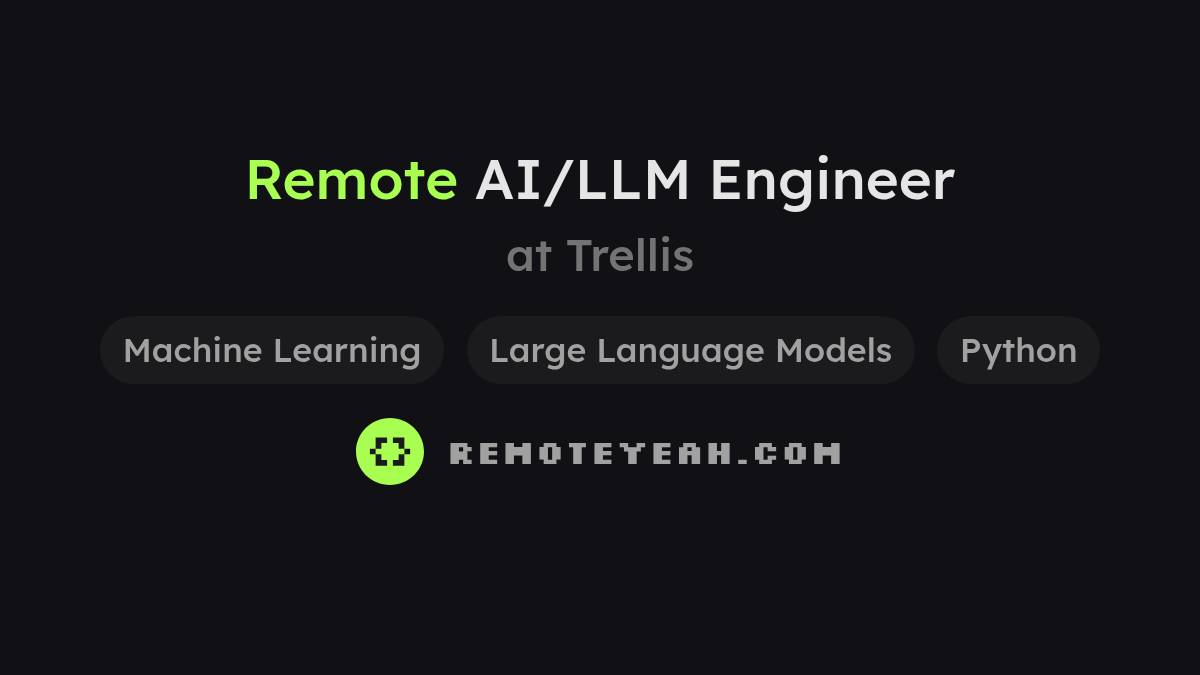 Remote AI/LLM Engineer at Trellis