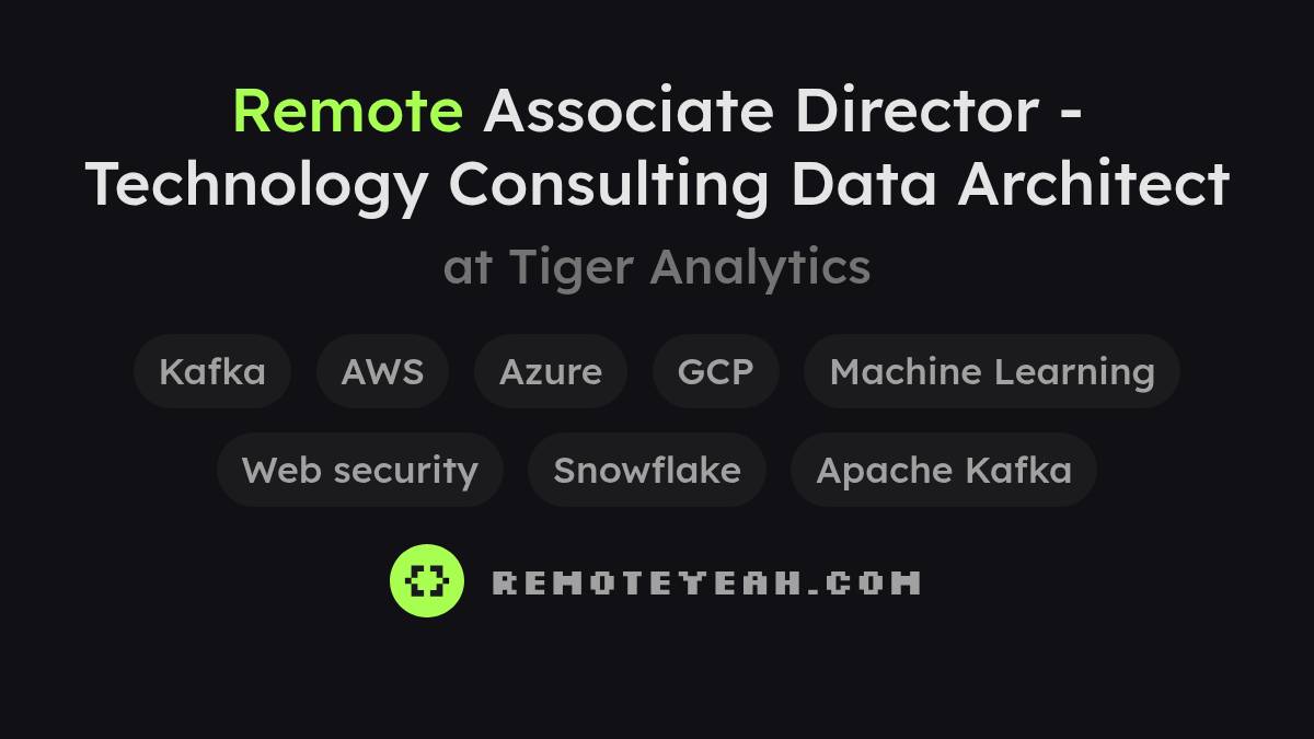 Remote Associate Director - Technology Consulting Data Architect at Tiger Analytics