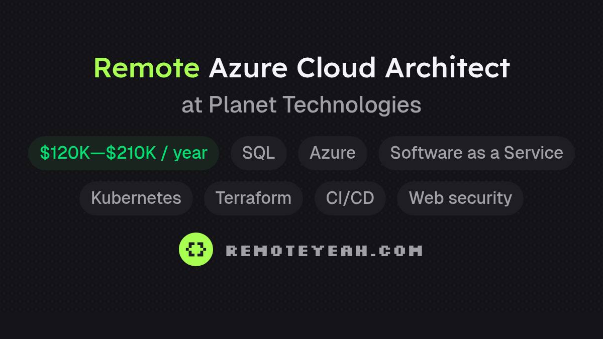 Remote Azure Cloud Architect at Planet Technologies