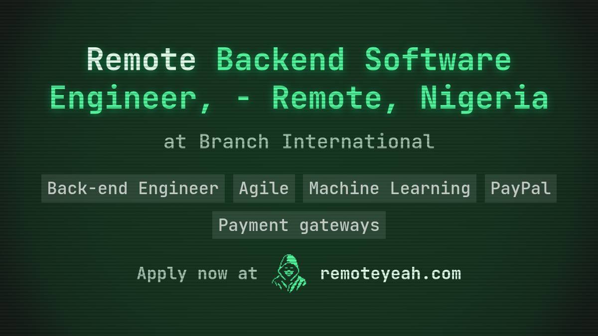 Remote Backend Software Engineer, - Remote, Nigeria at Branch International