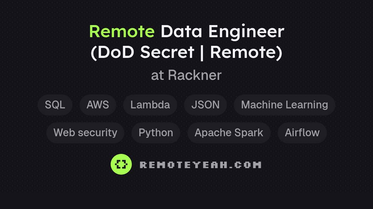 Remote Data Engineer (DoD Secret | Remote) at Rackner