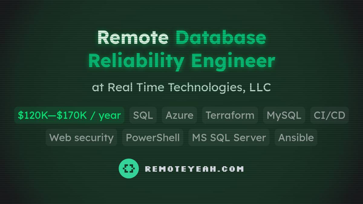 Remote Database Reliability Engineer at Real Time Technologies, LLC