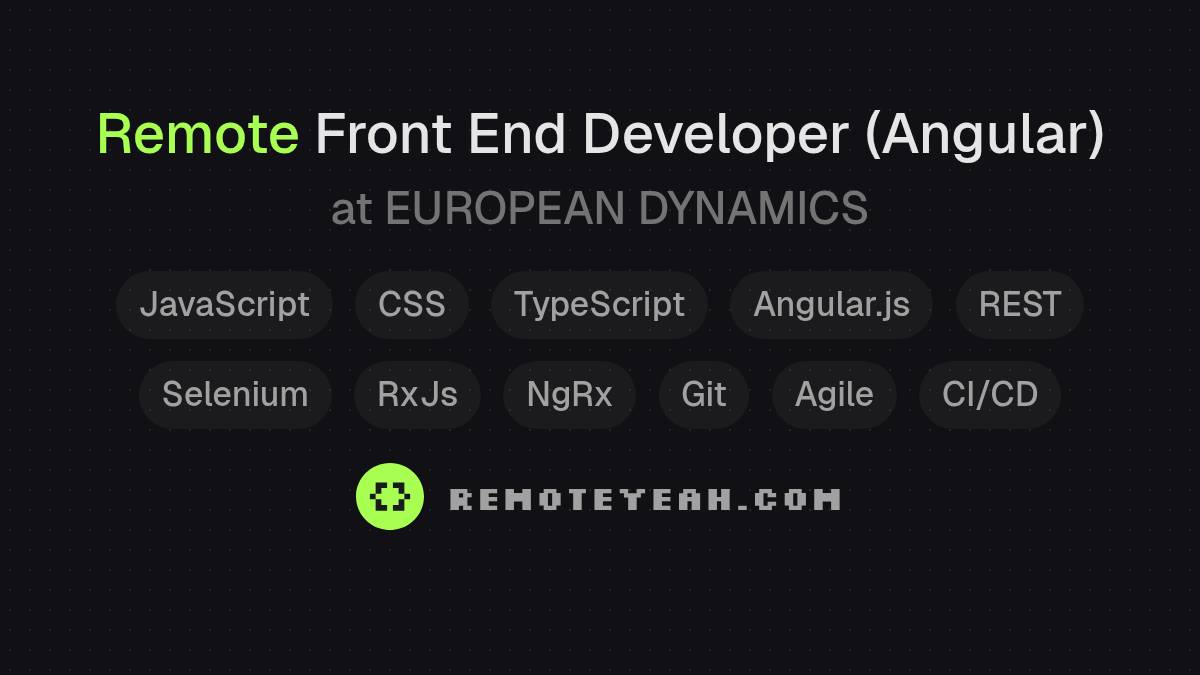 Remote Front End Developer (Angular) at EUROPEAN DYNAMICS