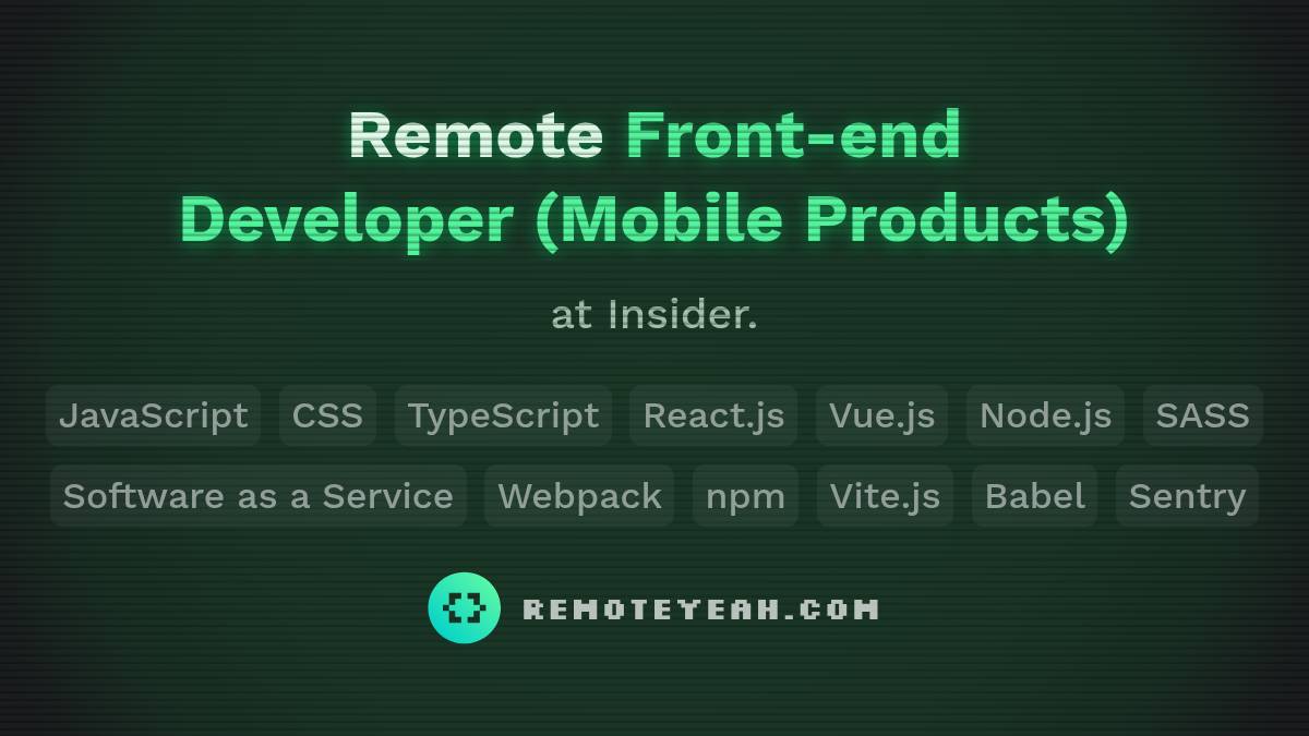 Remote Front-end Developer (Mobile Products) at Insider.