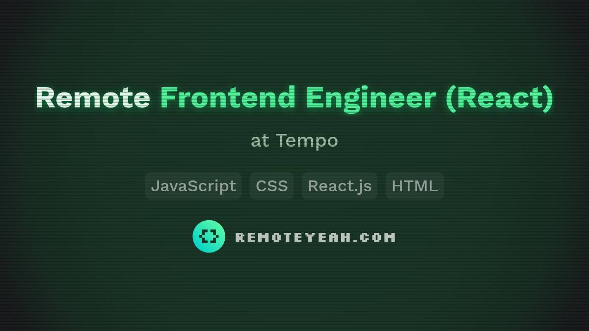 Remote Frontend Engineer (React) at Tempo