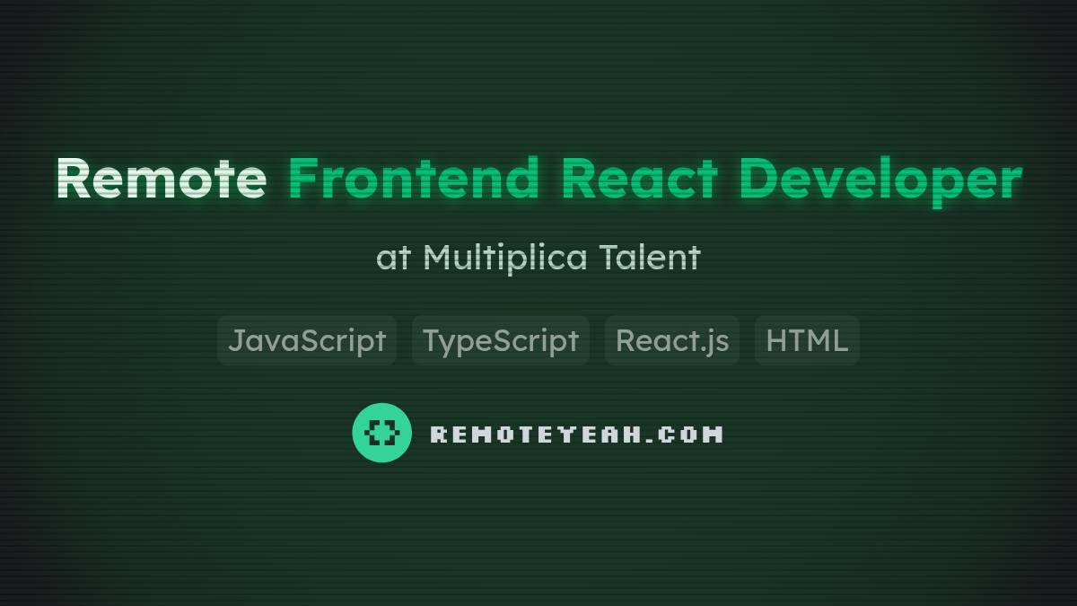 Remote Frontend React Developer at Multiplica Talent