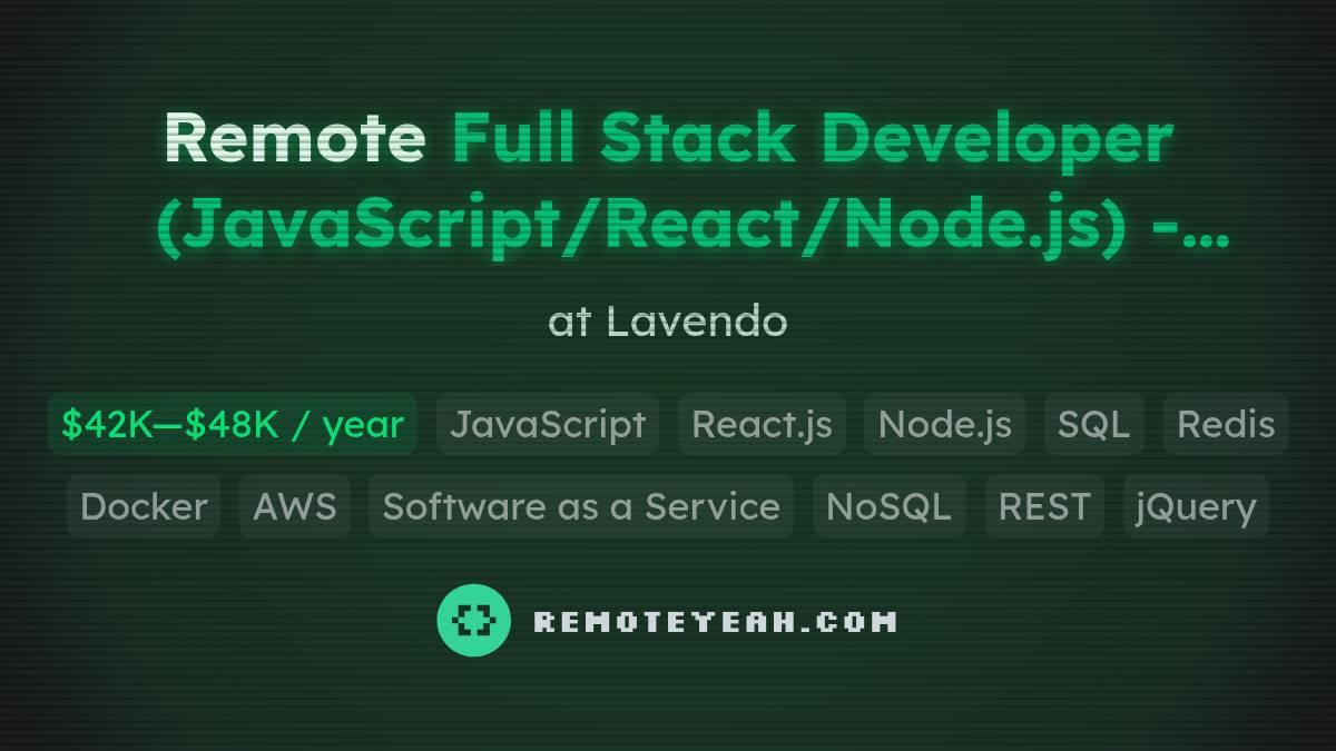Remote Full Stack Developer (JavaScript/React/Node.js) - Remote at Lavendo