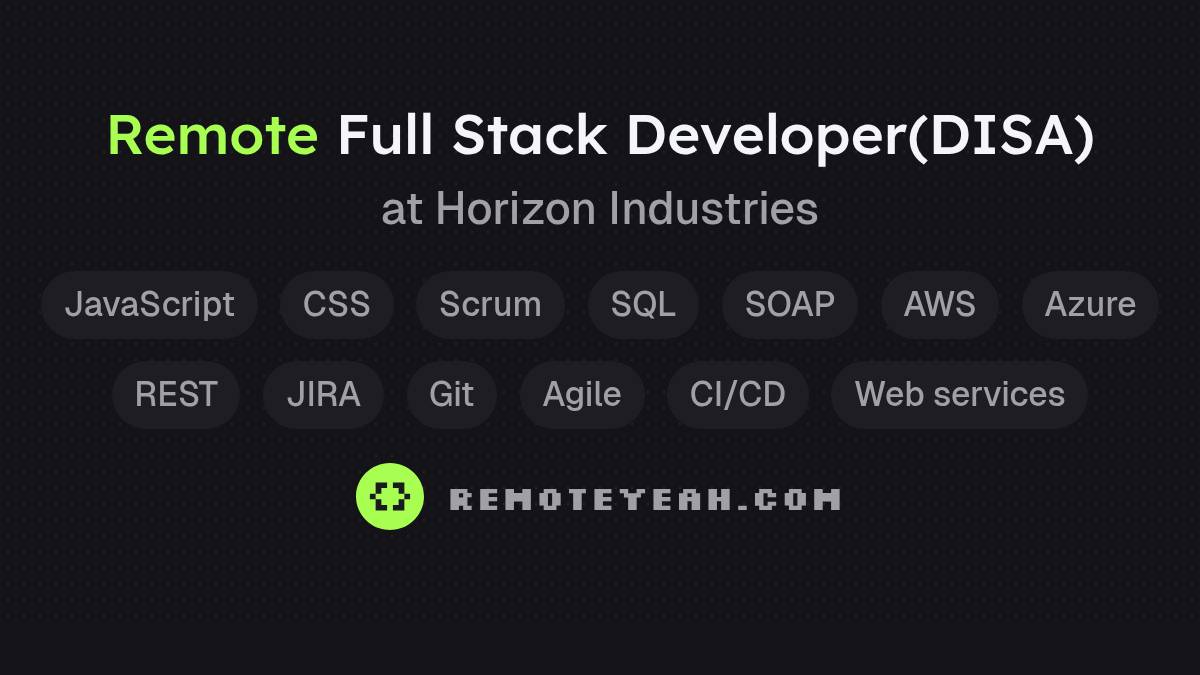 Remote Full Stack Developer(DISA) at Horizon Industries