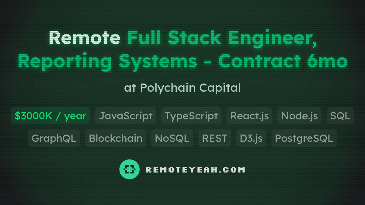Remote Full Stack Engineer, Reporting Systems - Contract 6mo at Polychain Capital