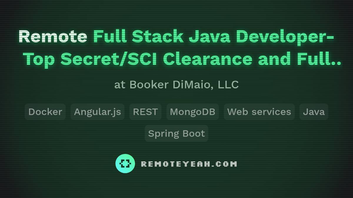 Remote Full Stack Java Developer-Top Secret/SCI Clearance and Full Scope Polygraph Required ...