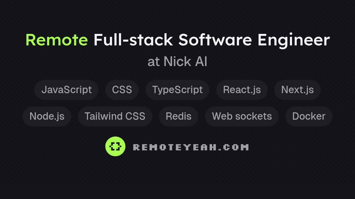 Remote Full-stack Software Engineer at Nick AI