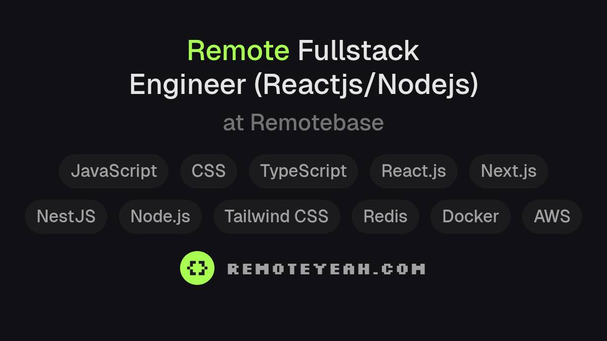Remote Fullstack Engineer (Reactjs/Nodejs) at Remotebase