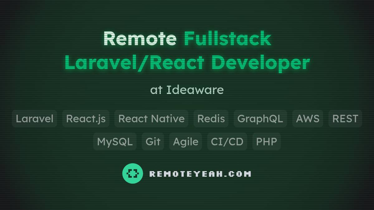 Remote Fullstack Laravel/React Developer at Ideaware