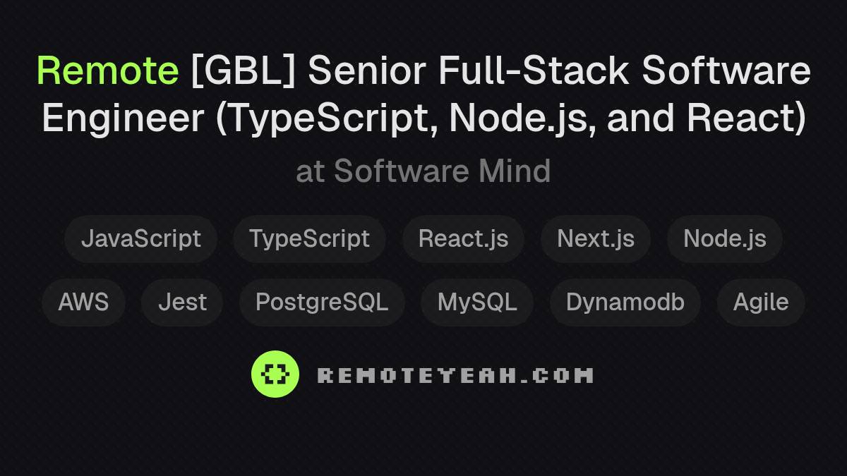 Remote [GBL] Senior Full-Stack Software Engineer (TypeScript, Node.js, and React) at Software Mind