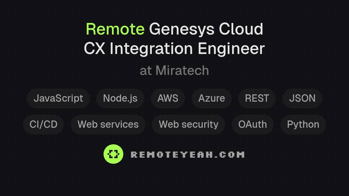 Remote Genesys Cloud CX Integration Engineer at Miratech