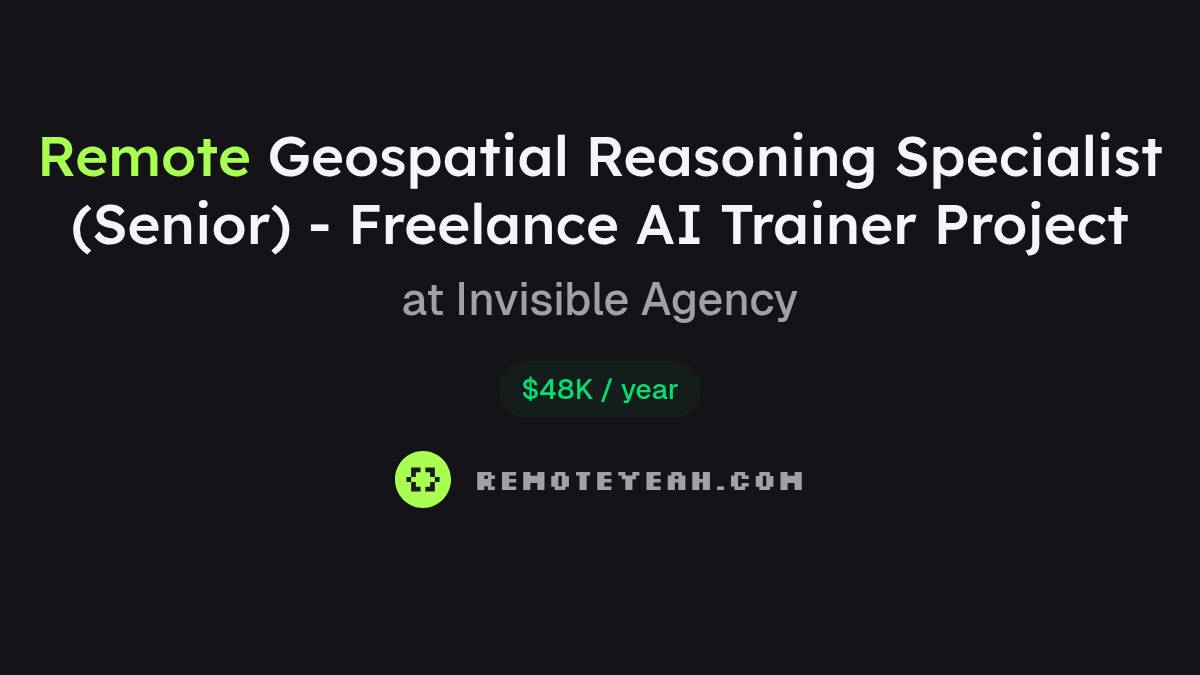 Remote Geospatial Reasoning Specialist (Senior) - Freelance AI Trainer ...