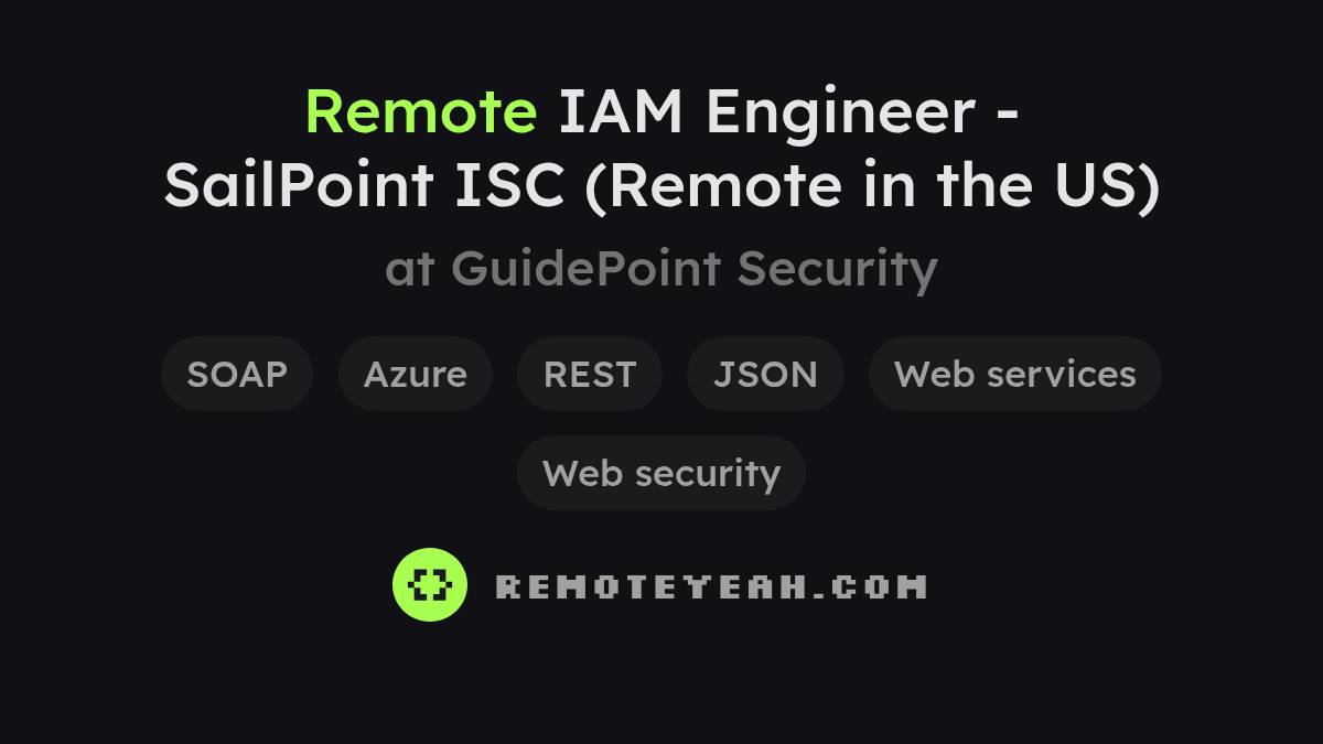 Remote IAM Engineer - SailPoint ISC (Remote in the US) at GuidePoint Security