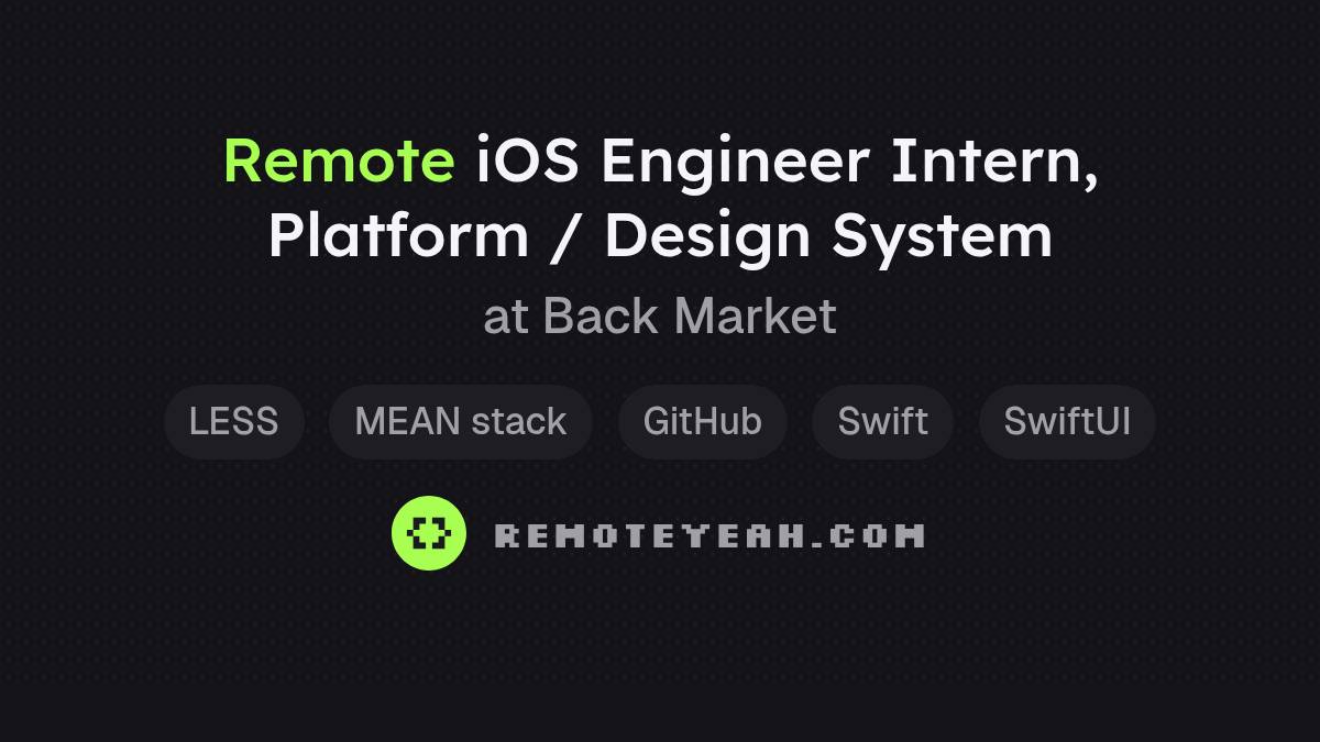 Remote iOS Engineer Intern, Platform / Design System at Back Market
