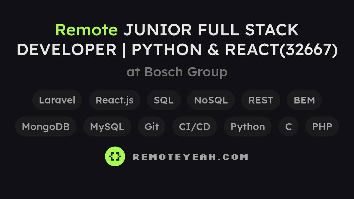 Remote JUNIOR FULL STACK DEVELOPER | PYTHON & REACT(32667) at Bosch Group
