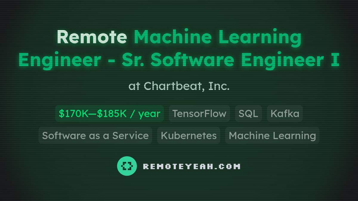Remote Machine Learning Engineer - Sr. Software Engineer I at Chartbeat, Inc.