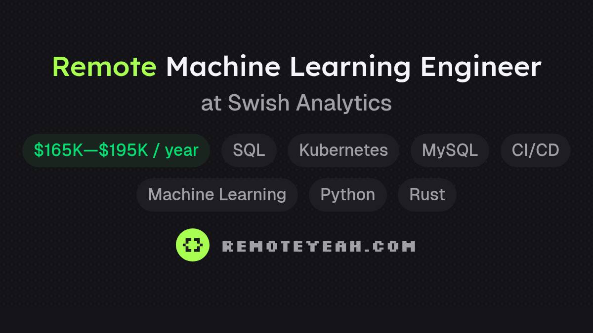Remote Machine Learning Engineer at Swish Analytics