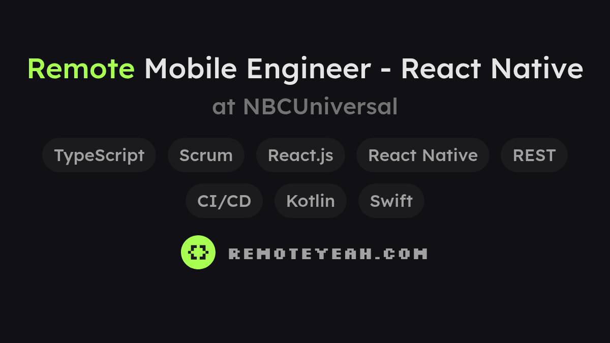 Remote Mobile Engineer - React Native at NBCUniversal