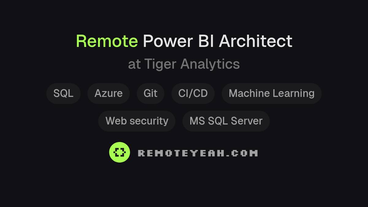 Remote Power BI Architect at Tiger Analytics
