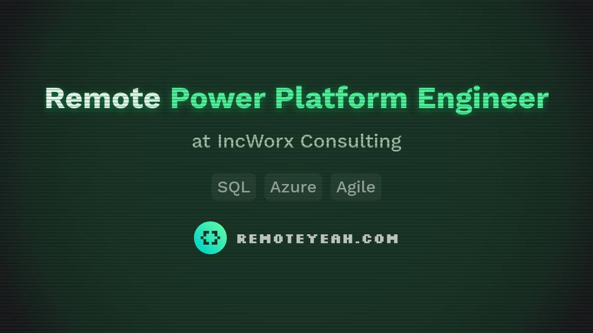 Remote Power Platform Engineer at IncWorx Consulting