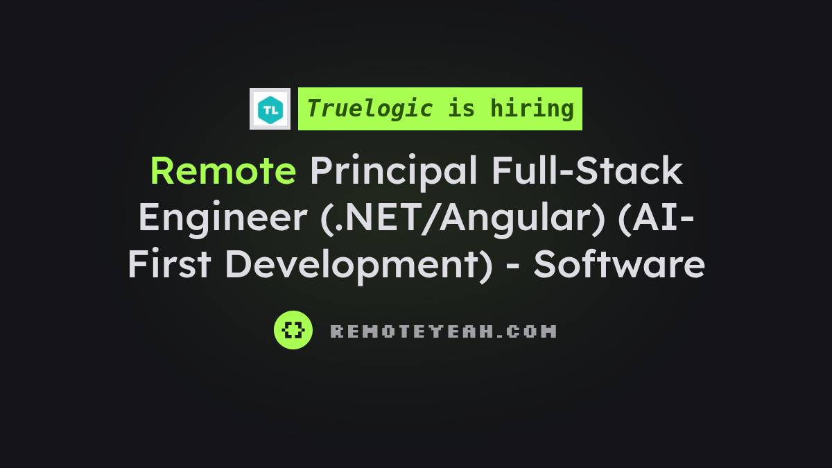 Remote Principal Full-Stack Engineer (.NET/Angular) (AI-First ...