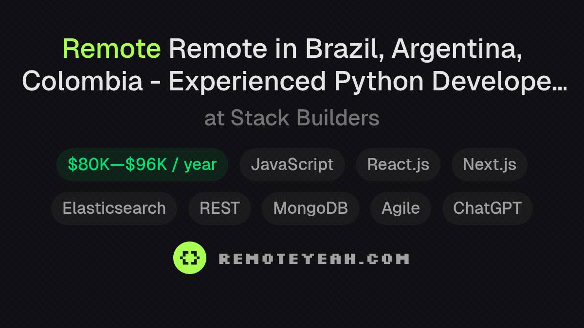 Remote Remote in Brazil, Argentina, Colombia - Experienced Python ...
