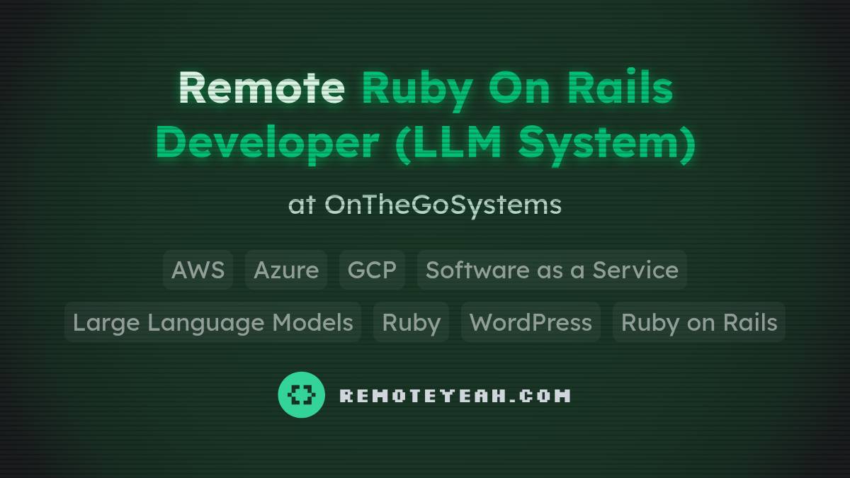 Remote Ruby On Rails Developer (LLM System) at OnTheGoSystems