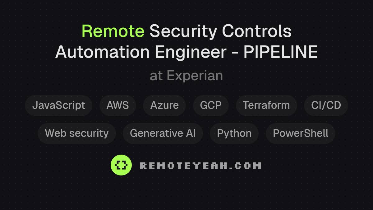 Remote Security Controls Automation Engineer - PIPELINE at Experian