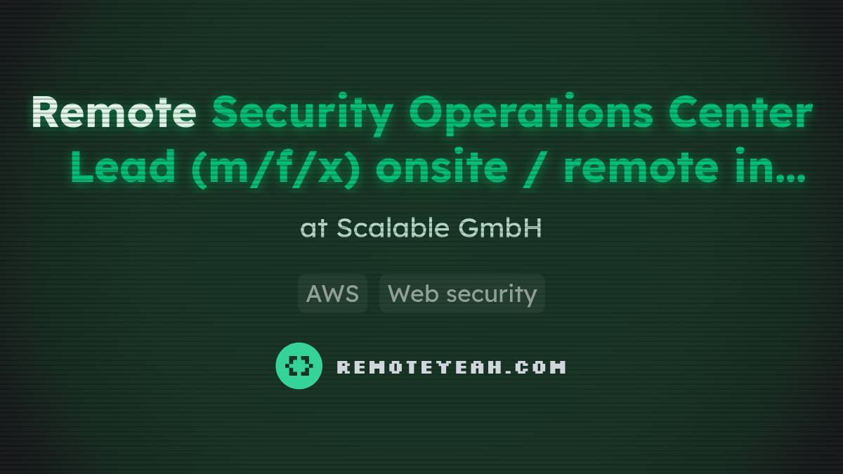 Remote Security Operations Center Lead (m/f/x) onsite / remote in ...
