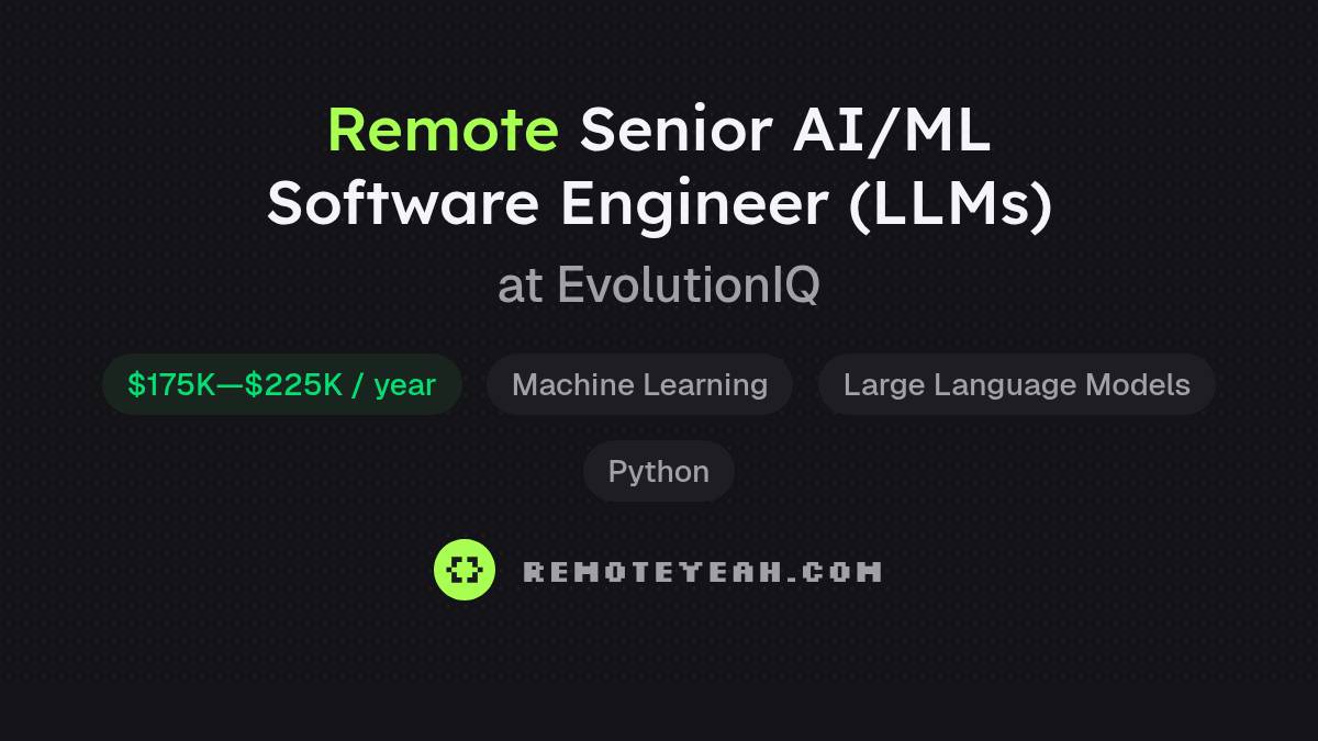 Remote Senior AI/ML Software Engineer (LLMs) at EvolutionIQ