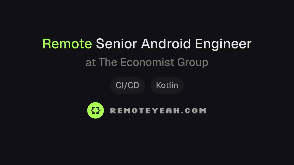 Remote Senior Android Engineer at The Economist Group