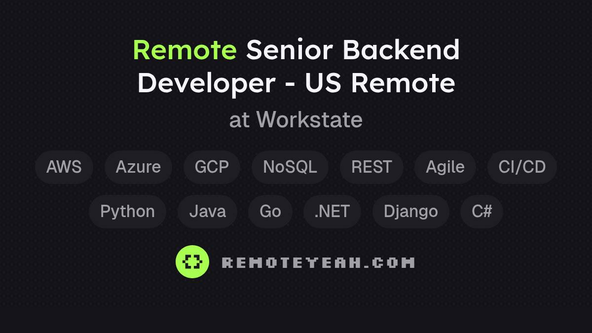 Remote Senior Backend Developer - US Remote at Workstate