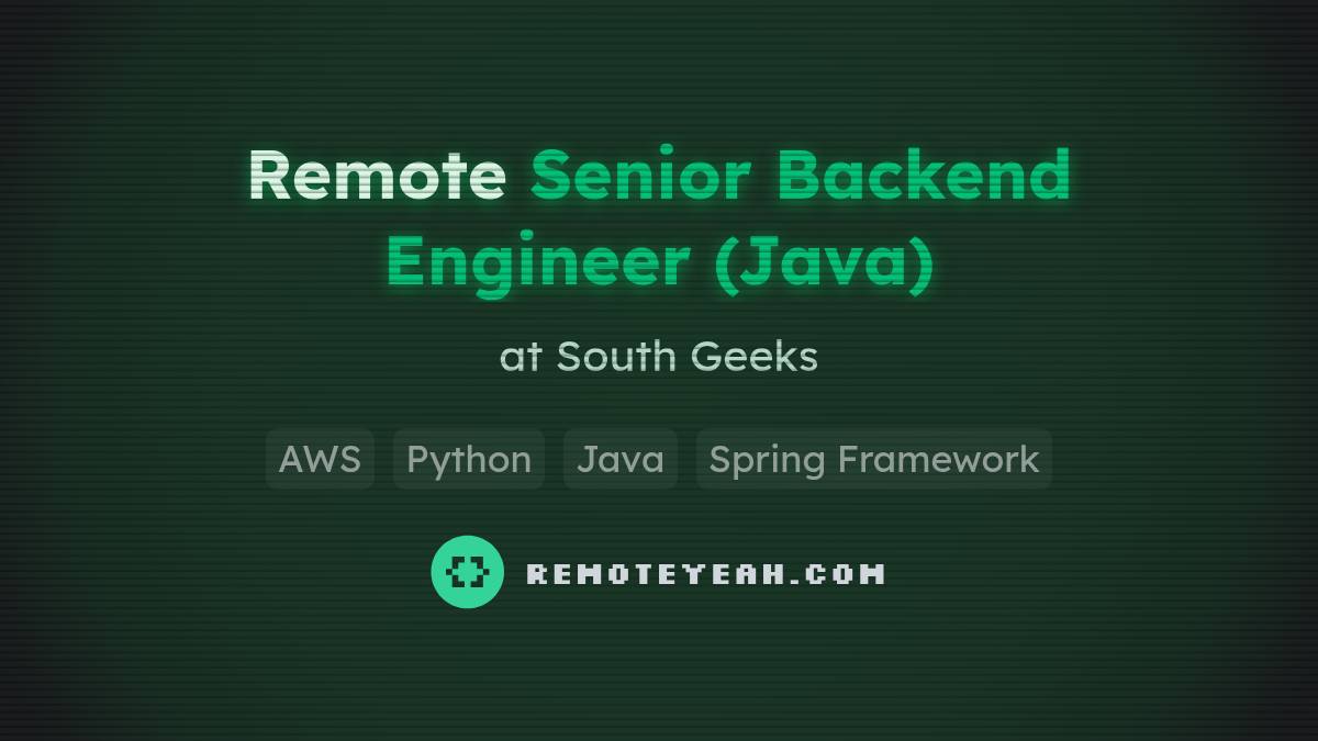 Remote Senior Backend Engineer (Java) at South Geeks