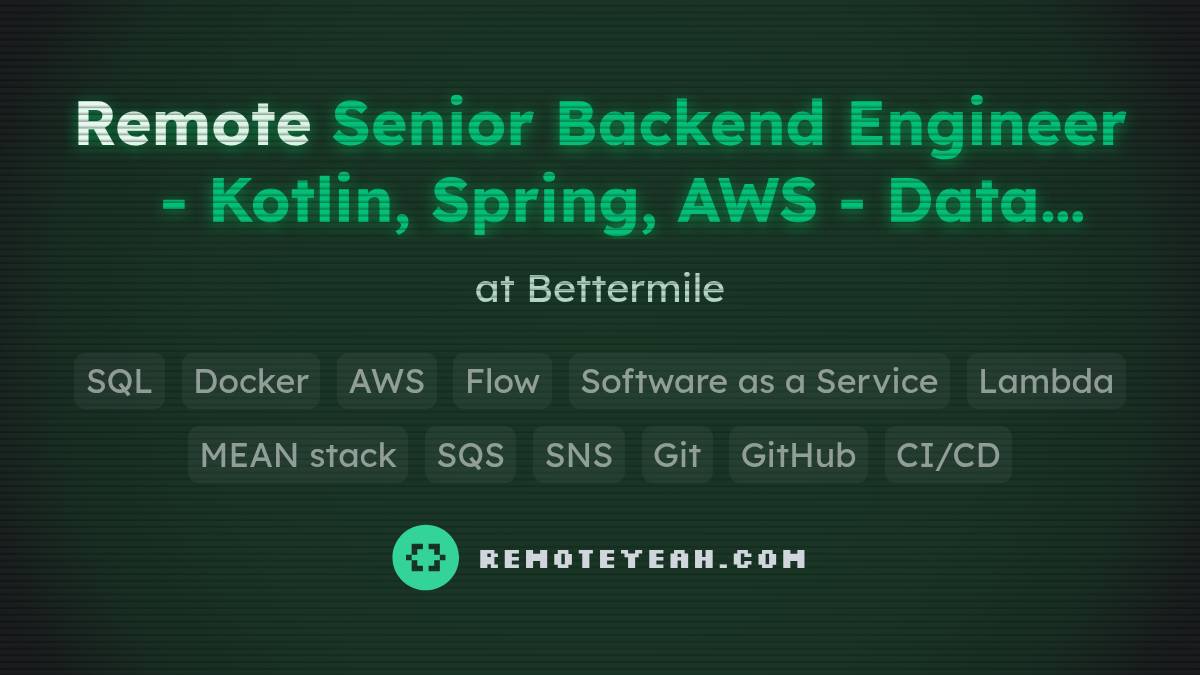 Remote Senior Backend Engineer - Kotlin, Spring, AWS - Data Solutions Team (d/f/m) at Bettermile