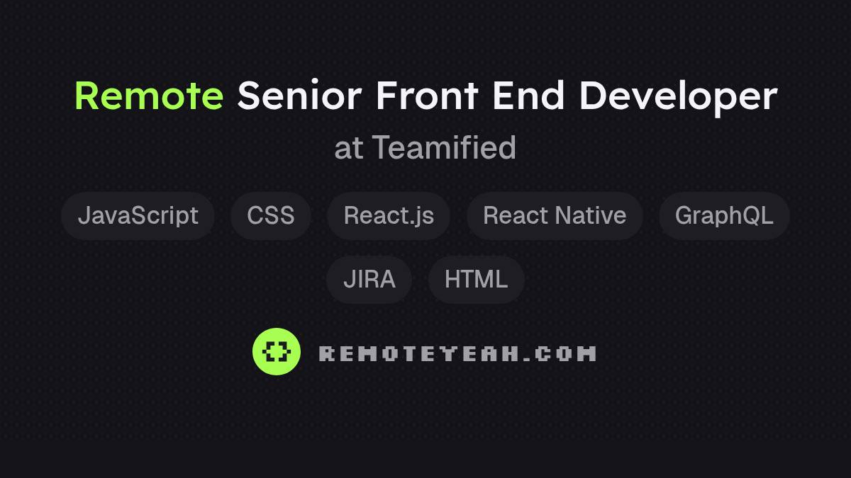 Remote Senior Front End Developer at Teamified