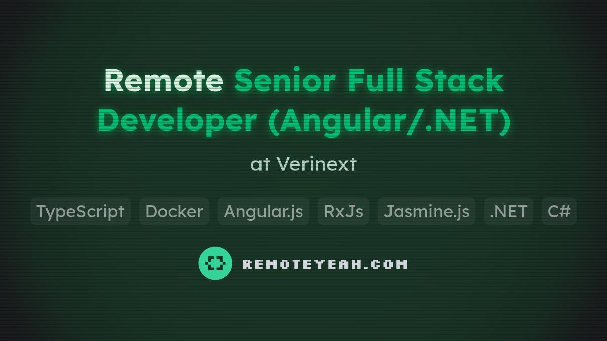 Remote Senior Full Stack Developer (Angular/.NET) at Verinext