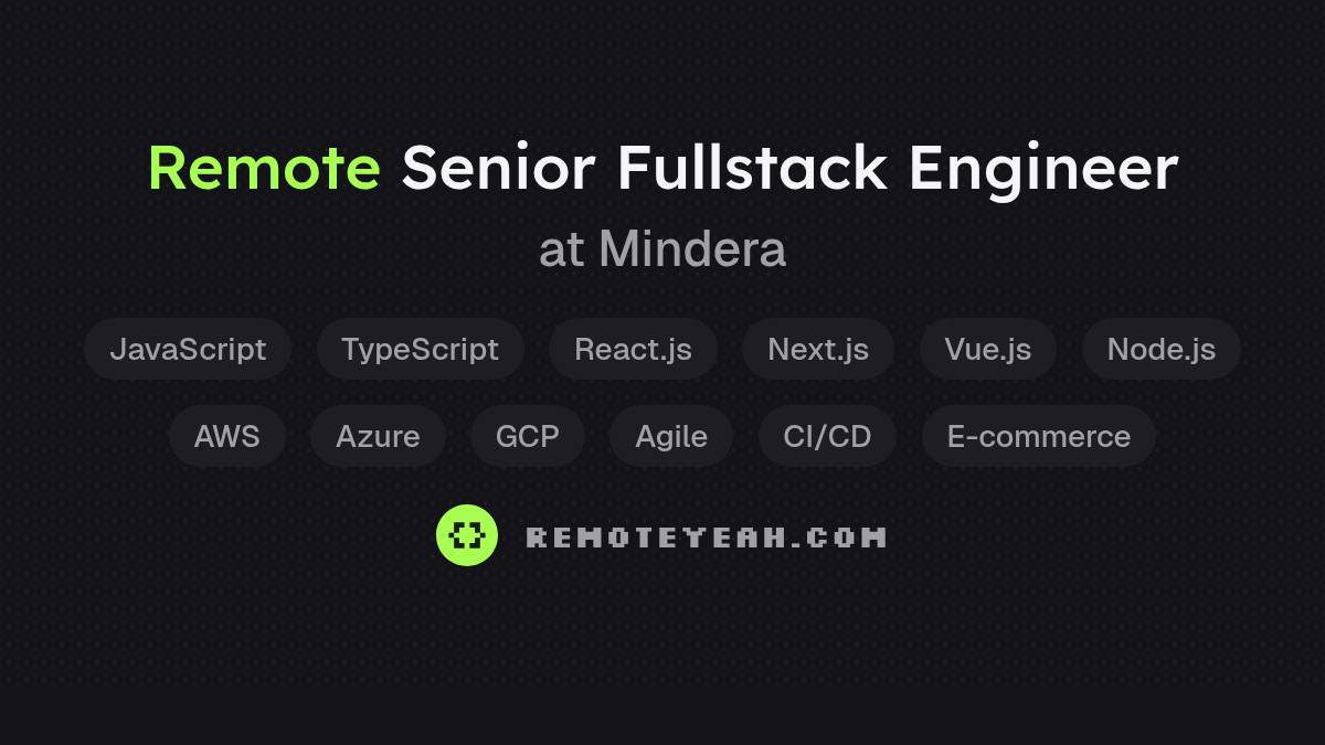 Remote Senior Fullstack Engineer at Mindera
