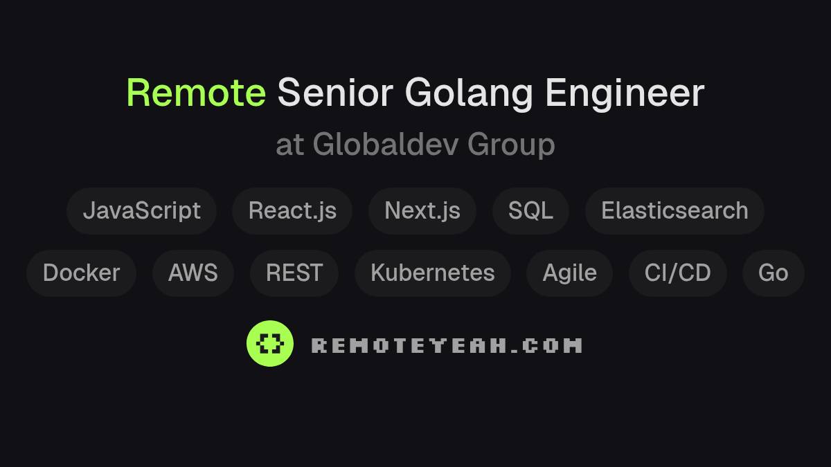 Remote Senior Golang Engineer at Globaldev Group
