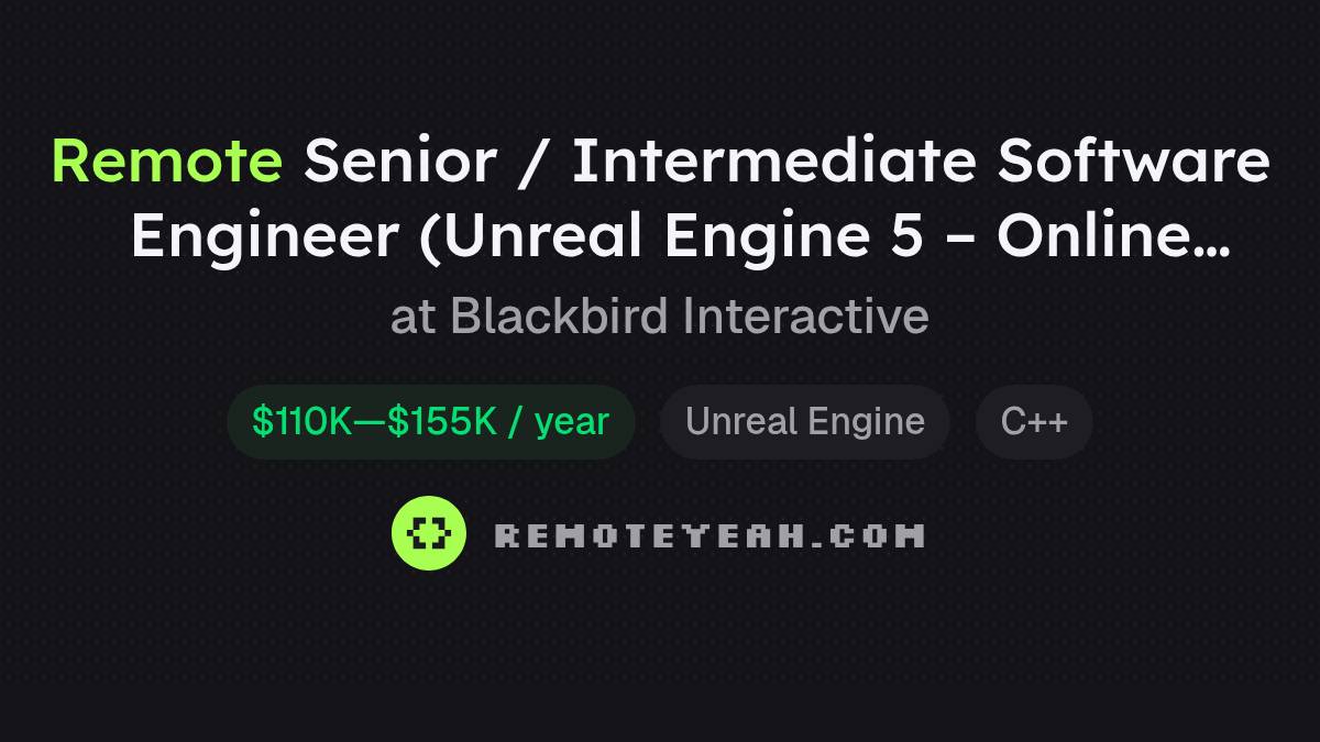 Remote Senior / Intermediate Software Engineer (Unreal Engine 5 – Online Platforms & Crossplay ...