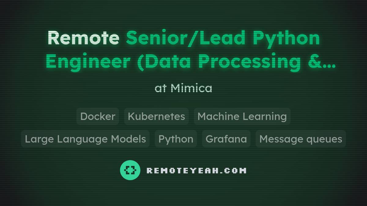 Remote Senior/Lead Python Engineer (Data Processing & Platform) at Mimica