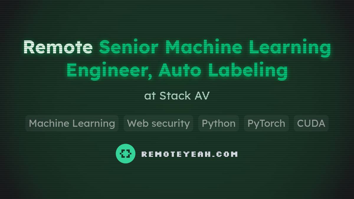 Remote Senior Machine Learning Engineer, Auto Labeling at Stack AV