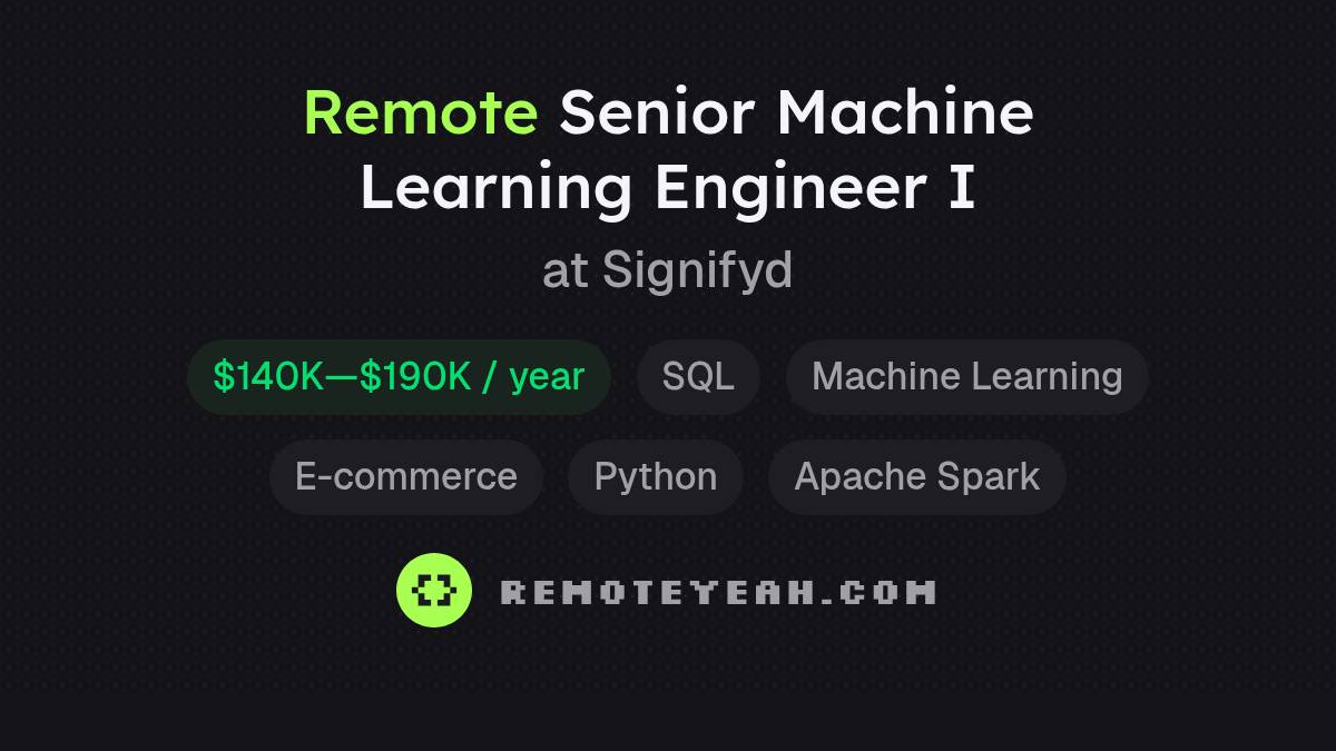 Remote Senior Machine Learning Engineer I at Signifyd
