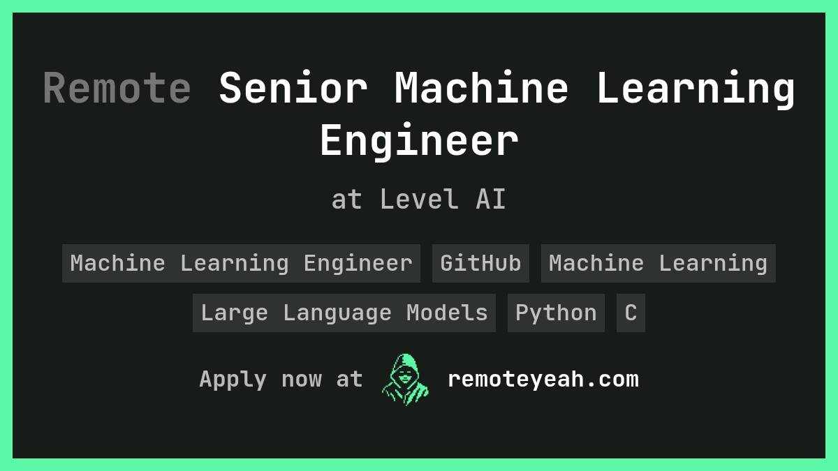 Remote Senior Machine Learning Engineer at Level AI